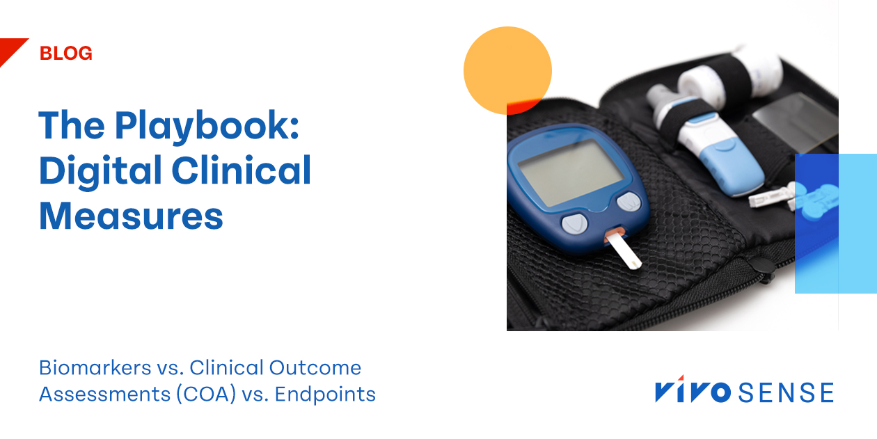Biomarkers vs. Clinical Outcome Assessments (COA) vs. Endpoints - Vivosense